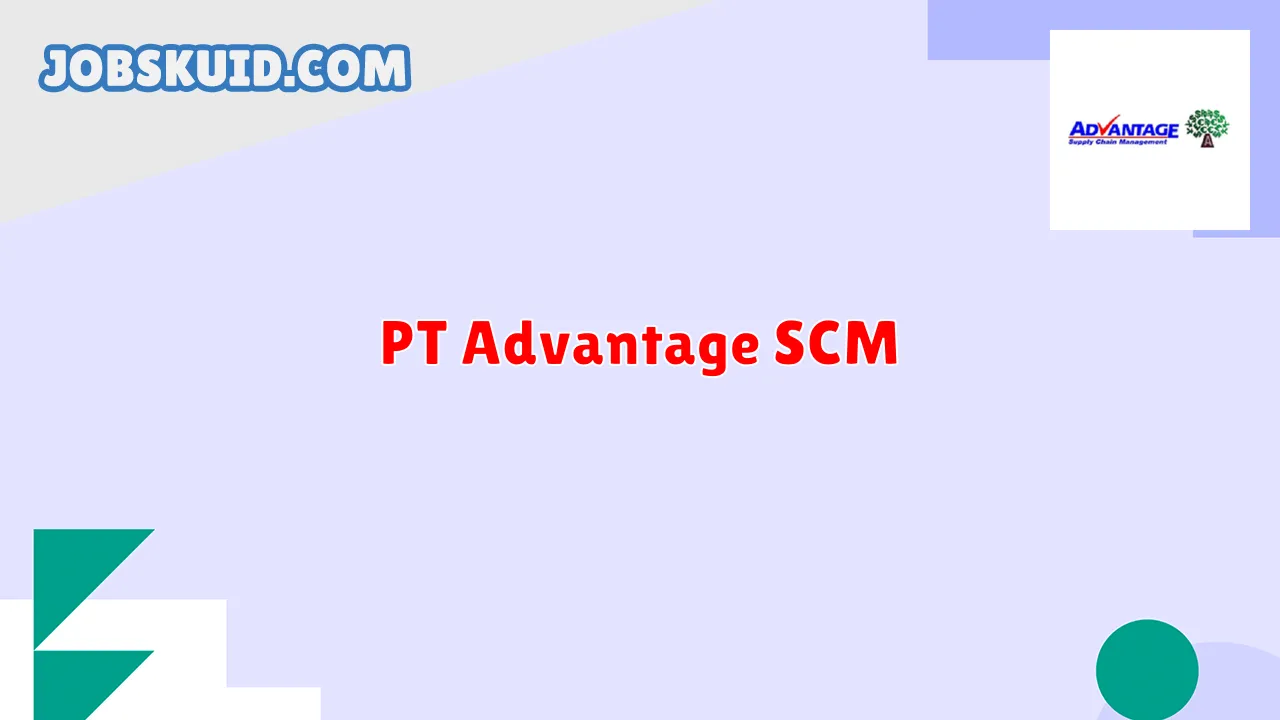 Gaji PT Advantage SCM Update 2024 - JobskuId